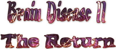 Brain Disease II: The Return - LaunchBox Games Database